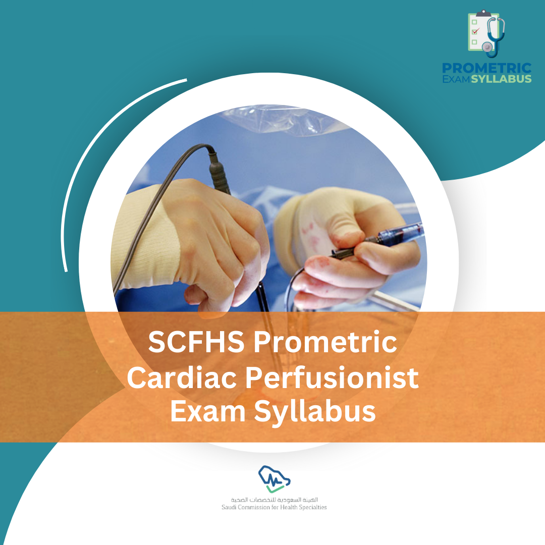 SCFHS Prometric Cardiac Perfusionist Exam Syllabus - Prometric Exam Syllabus 2024